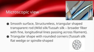 Lecture slides Silk Fiber and its properties | PPTX