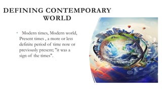 LECTURE TWO THE CONTEMPORARY WORLD LECTURE | PPTX