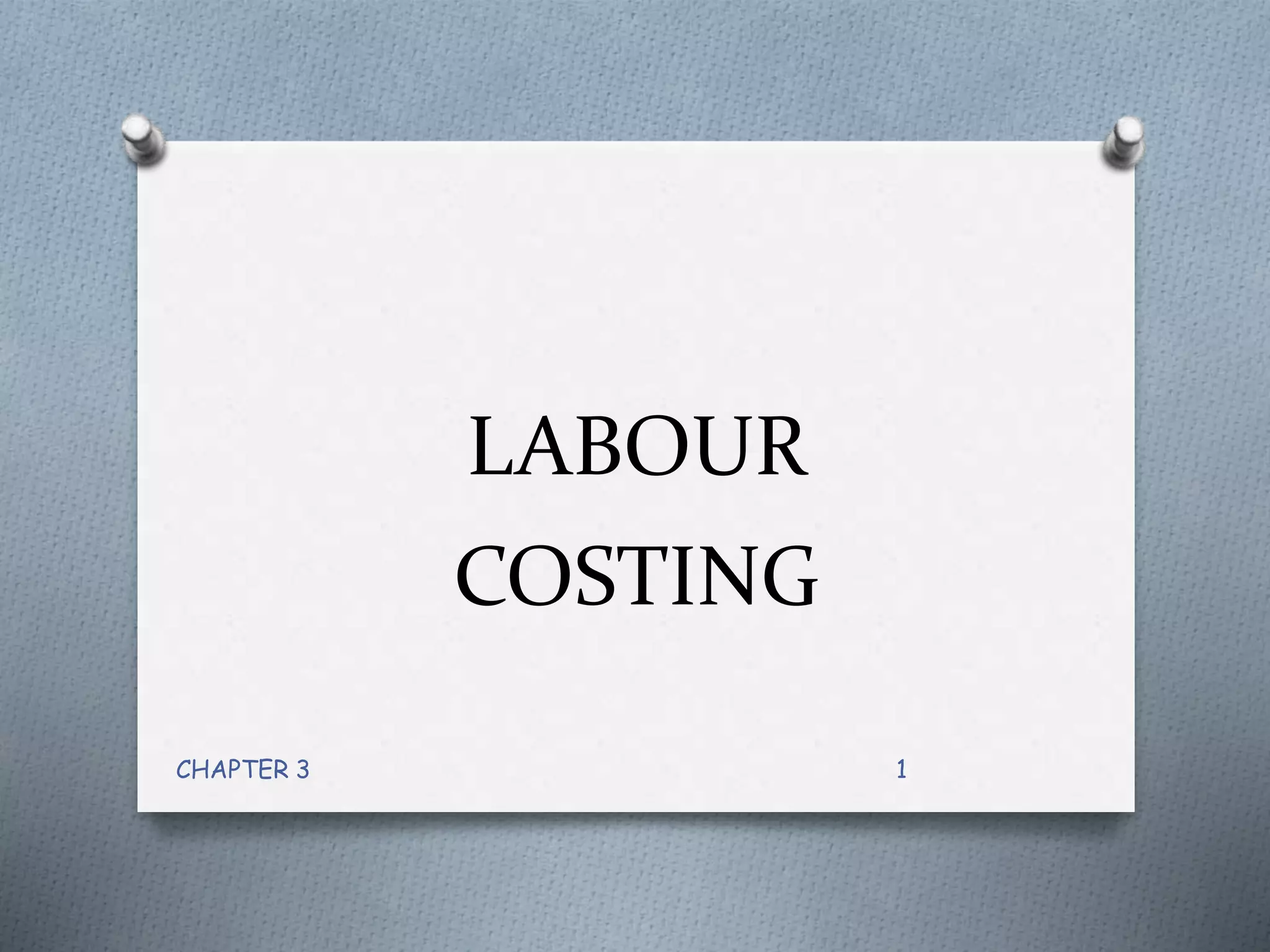 ACC 116 LABOUR COSTING | PPT