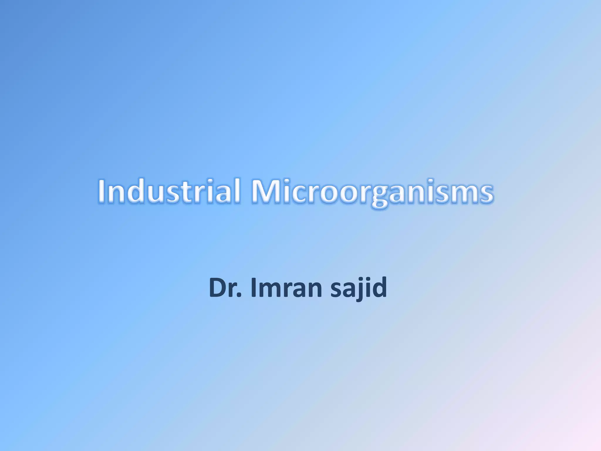 Industrial Microorganism (Lecture 3) | PPT