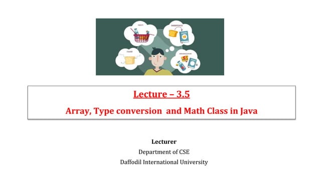 Lecture_3.5-Array_Type Conversion_Math Class.pptx