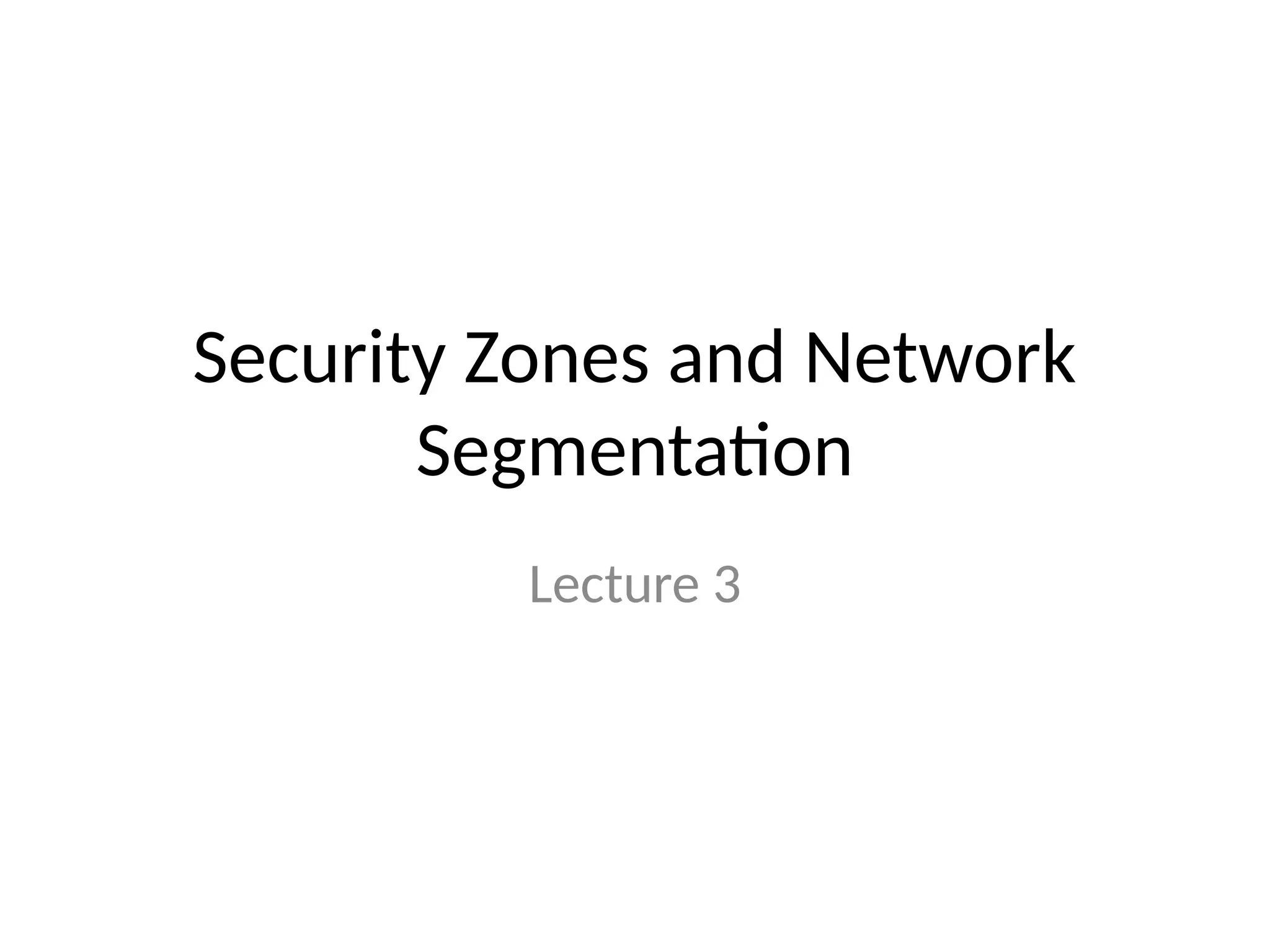 Security Zone and Network segmention 3.pptx