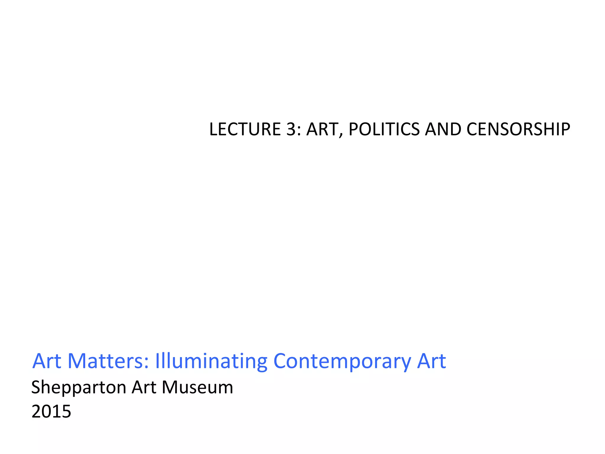 Lecture 3 - Art, politics and censorship | PPT