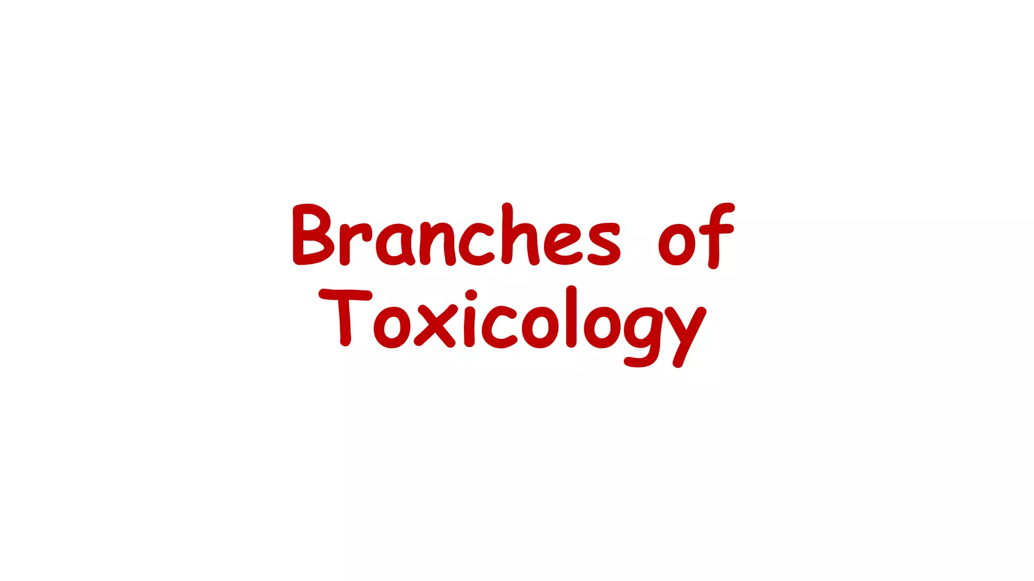 Lecture_3-_Branches___Scope_of_Toxicology.pptx