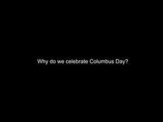 H114 Meeting 3: Why Do We Celebrate Columbus Day | PPT