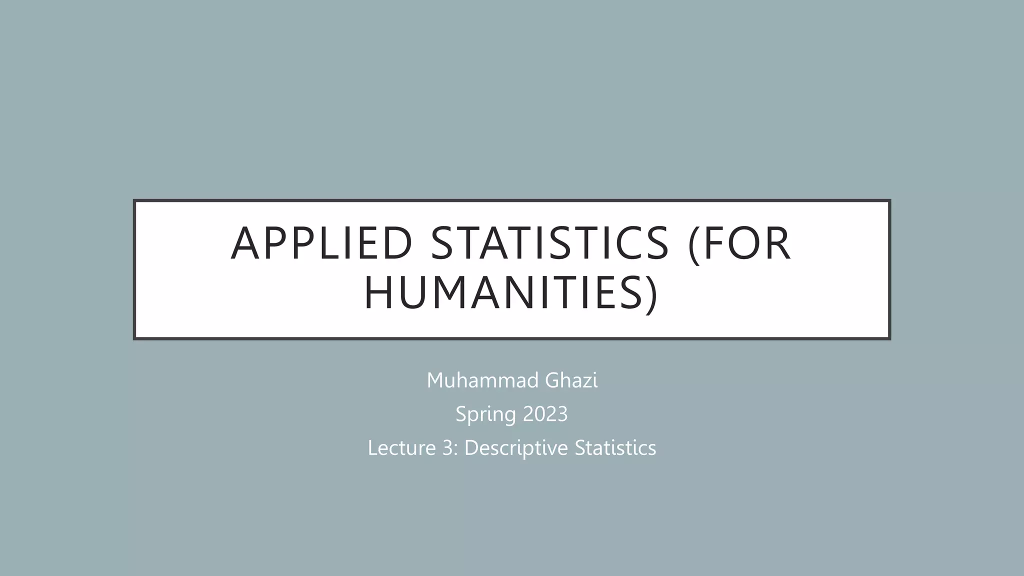 Lecture 3 - Descriptive statistics Spring 2023.pptx