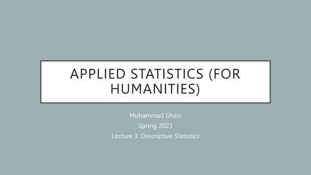 Lecture 3 - Descriptive statistics Spring 2023.pptx