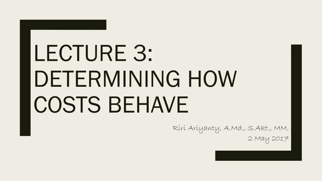 Lecture 3 Determining How Costs Behave | PDF