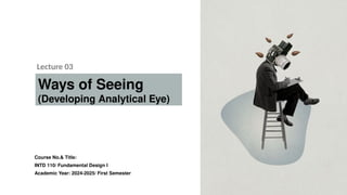 Fundamentals of Design - basic design ways of seeing | PPT