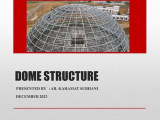 Lecture #3-DOME STRUCTURES.pdf for students | PPT