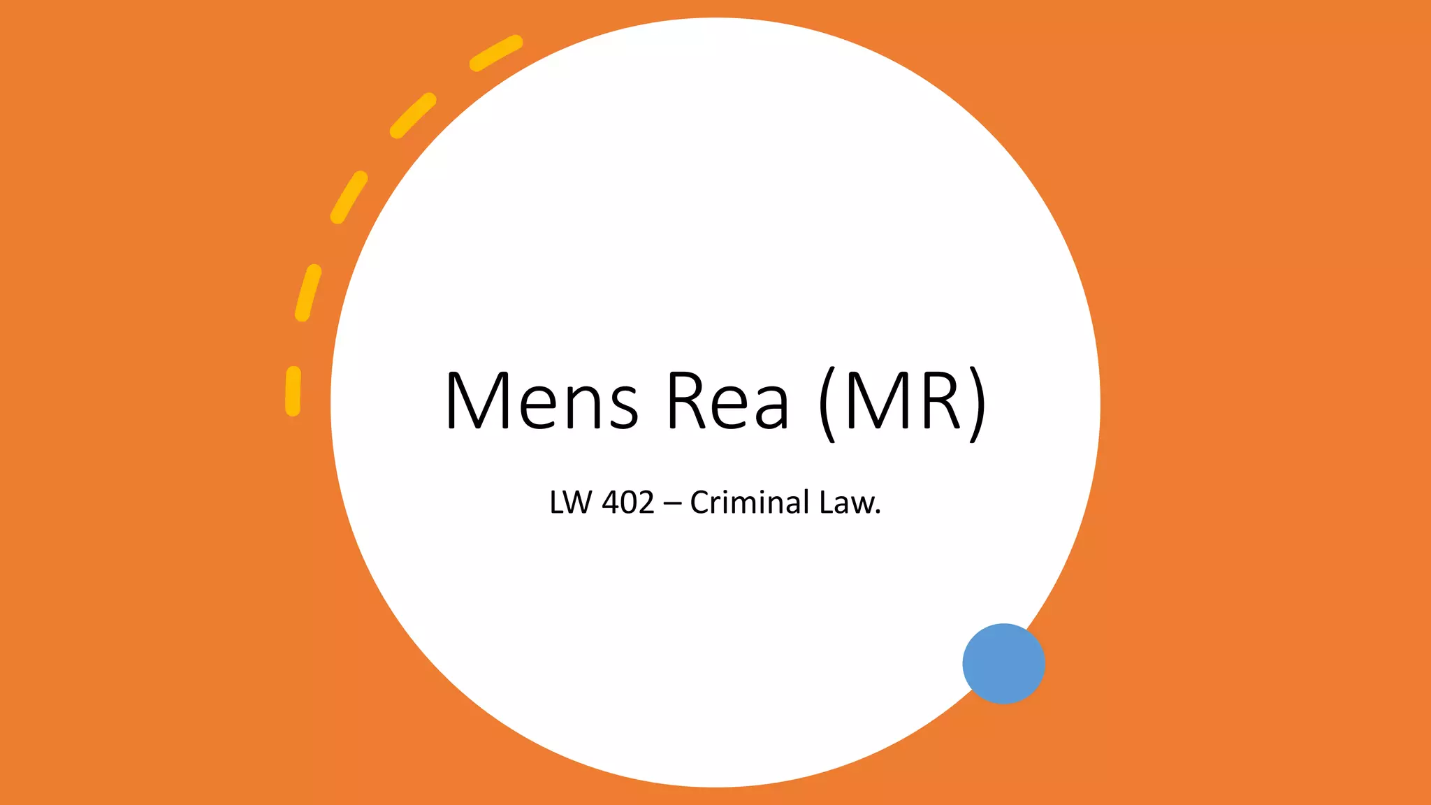 Lecture 3 - Mens Rea (MR).pptx