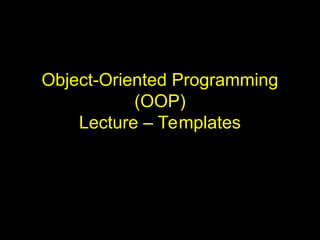 Focus OOP C++ programming Template Lecture32.ppt