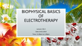Biophysics Basics in Electrotherapy | PPTX