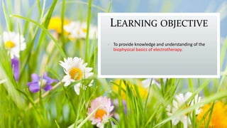 Biophysics Basics in Electrotherapy | PPTX