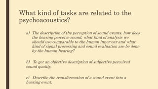 Lecture 3 a psychoacoustics of discriminating and identifying sounds | PPTX