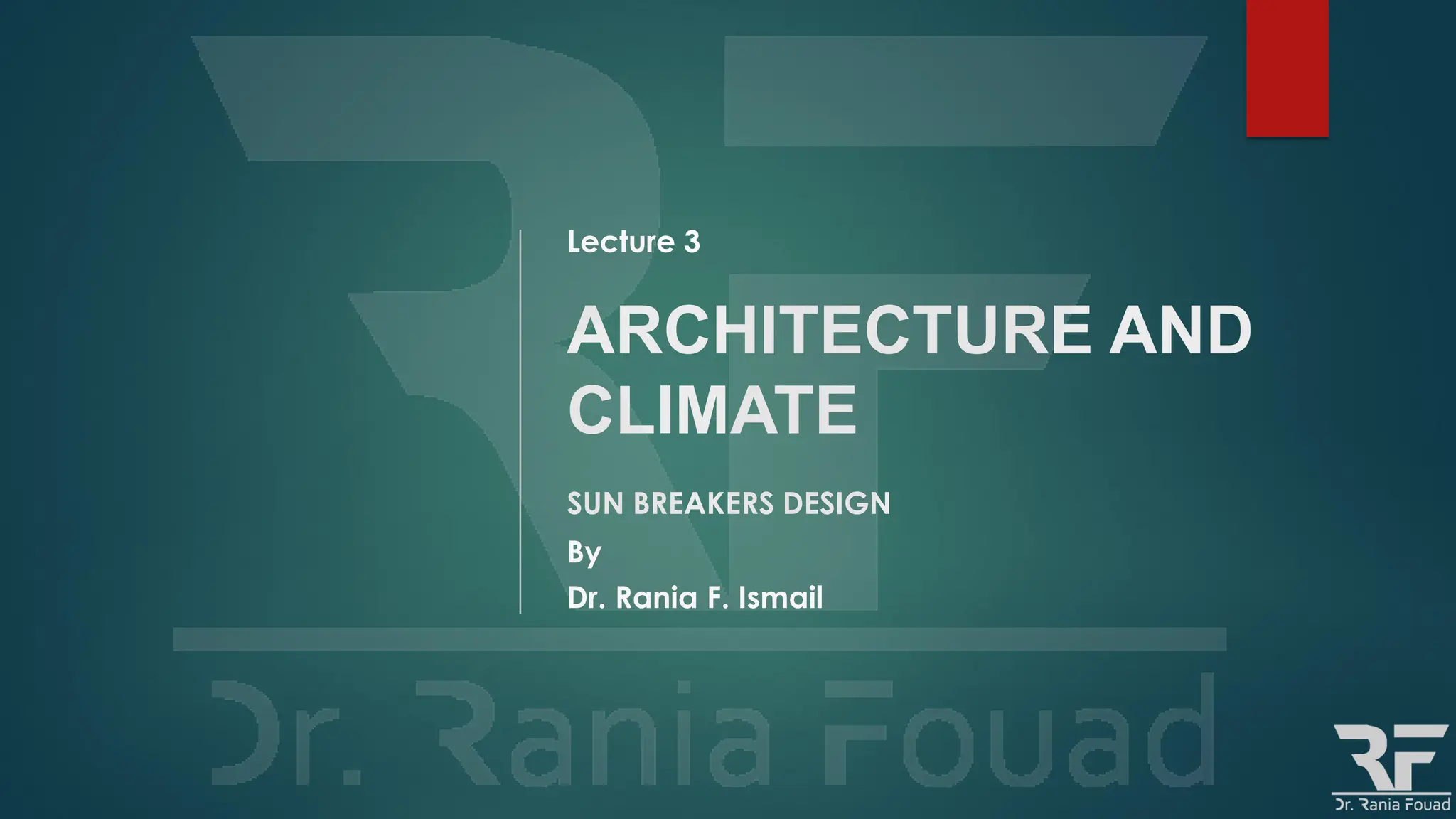 Lecture 3 Architecture and Climate Elements - Sun breakers design.pdf