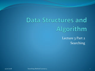 Lecture3b searching | PPTX | Search | Internet