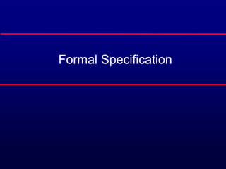 Formal Specifications in Formal Methods | PPT