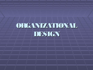 Lecture 3 intro to organizational design | PPT