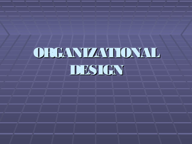 Lecture 3 intro to organizational design | PPT