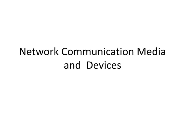 Lecture 3 network communication media and devices | PPTX