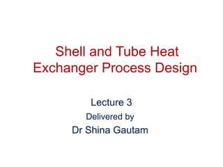 Lecture 3 Shell and Tube Heat exchanger.pptx