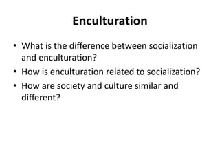 Lecture_3_Socialization_ Enculturation_and_Acculturation.pptx