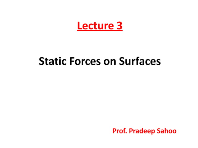 Lecture 3_Static Forces on Surfaces.pptx | Physics | Science