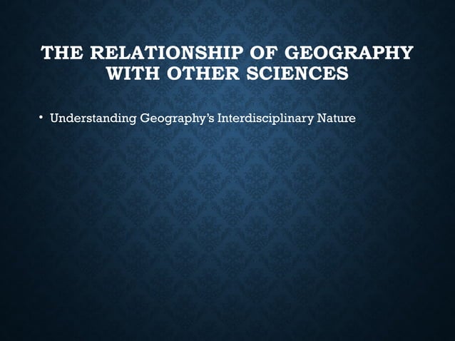 Lecture 3 unit 1 1(iii). The relationship of Geography with other ...