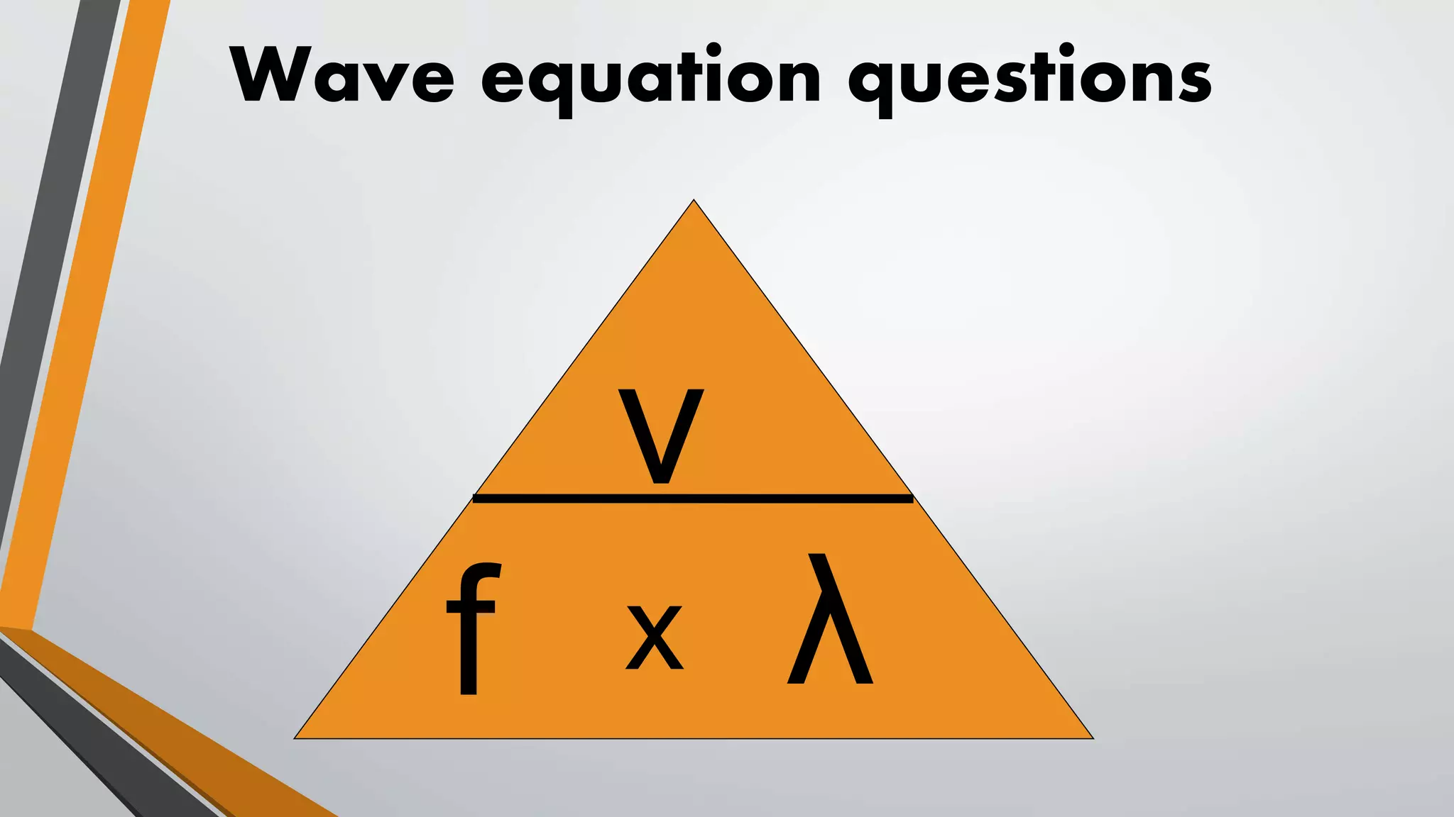 Wave equation (speed, wavelength & frequency | PPTX