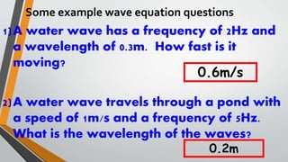 Wave equation (speed, wavelength & frequency | PPTX