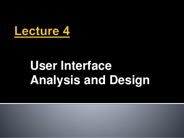 User Interface Analysis and Design