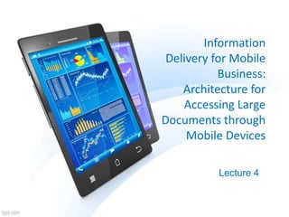 Lecture 4. information delivery for mobile business | PPT