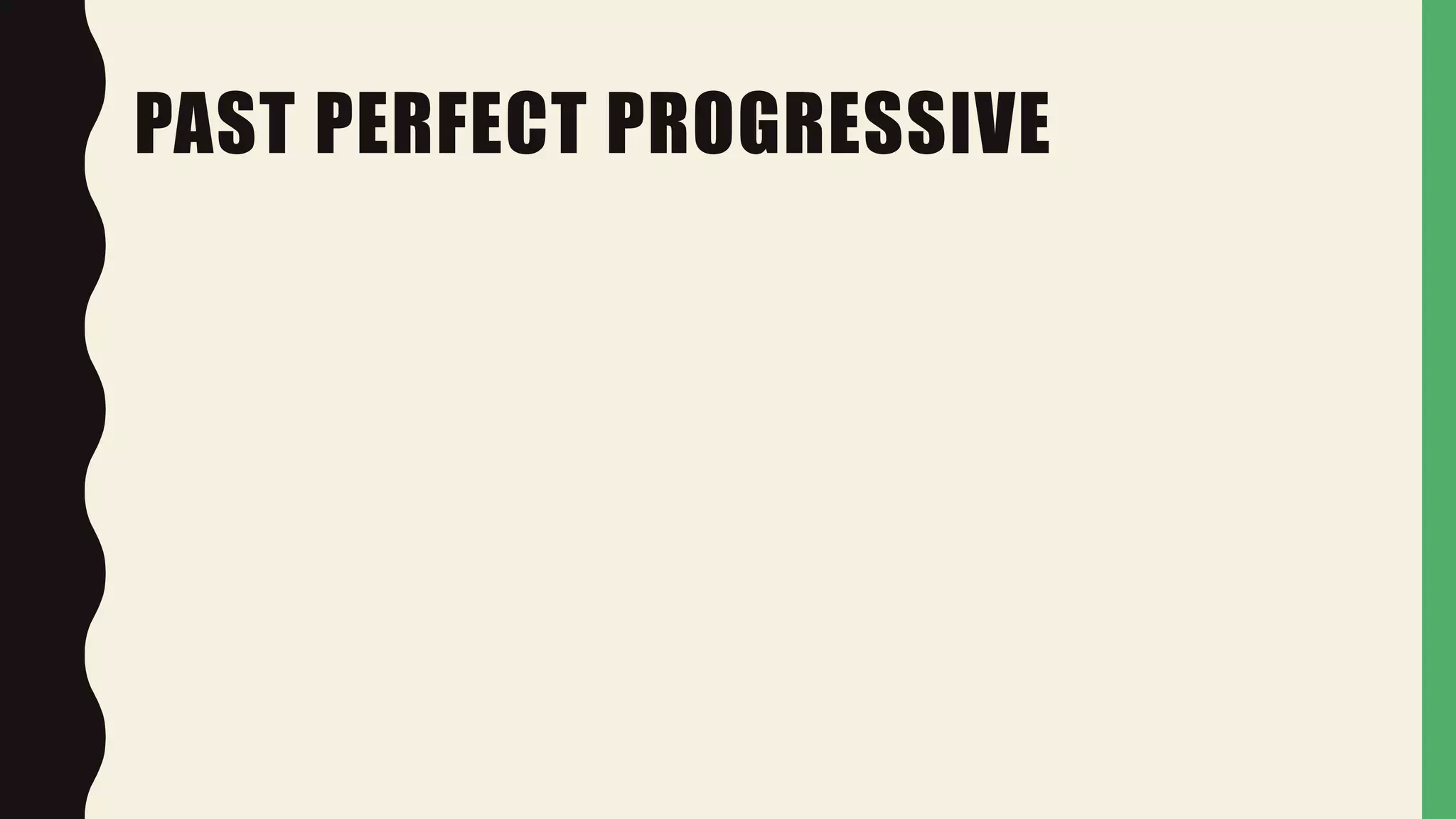 past perfect and past perfect progressive | PPTX