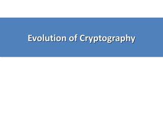Evolution of Cryptography and Cryptographic techniques | PDF