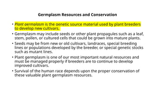 Germplasm resources and conservation source's of germplasm for plant breeding | PPTX