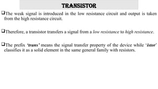 Transistor types, parts and working principles.pptx