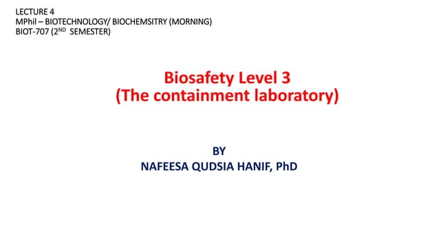 Lecture 4 - Biosafety Levels 3 - The Containment Laboratory.pptx