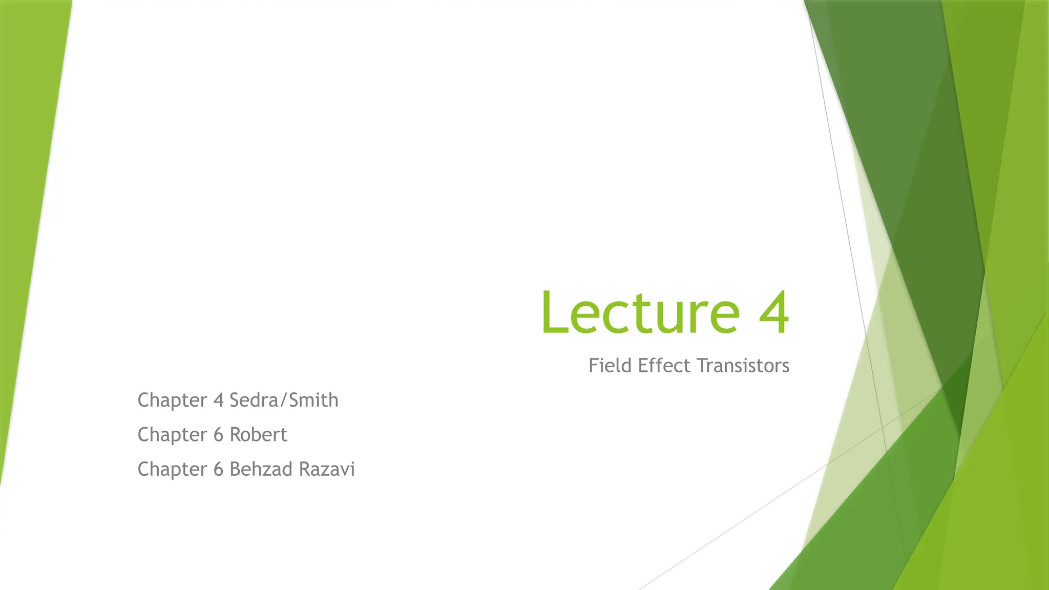 Lecture 4 Field Effect Transistors Pptx