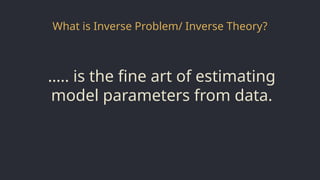 Lecture 4 - Introduction to Inverse Problem.pptx