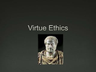 Lecture: Virtue Ethics | PPTX