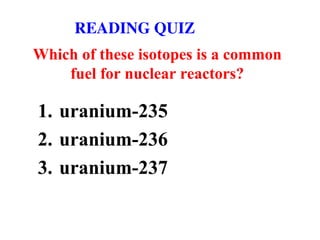 Lecture41about uranium isotops and reading quiz .ppt
