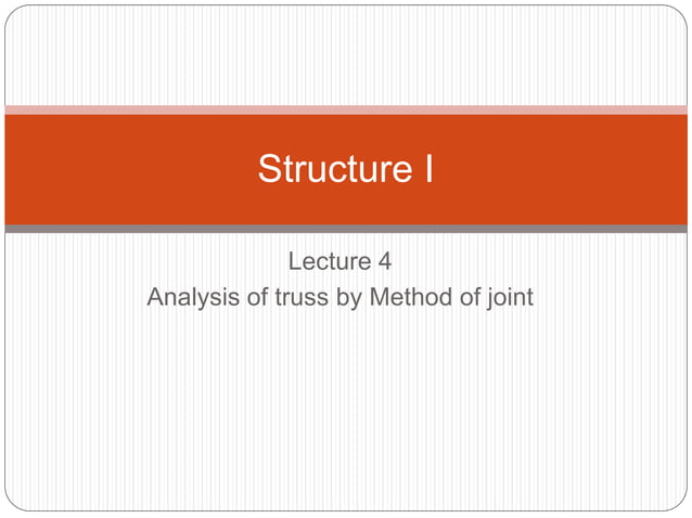 Structure Design-I ( Analysis of truss by method of joint.) | PPTX | Chemistry | Science