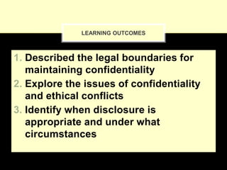 Lecture 4 confidentiality, disclosure and the law.1 | PPTX