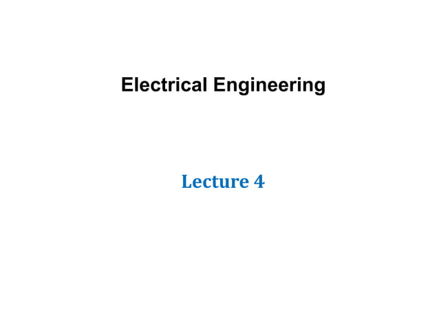 Lecture 4_Electrical Engineering-1.pptx | Free Download