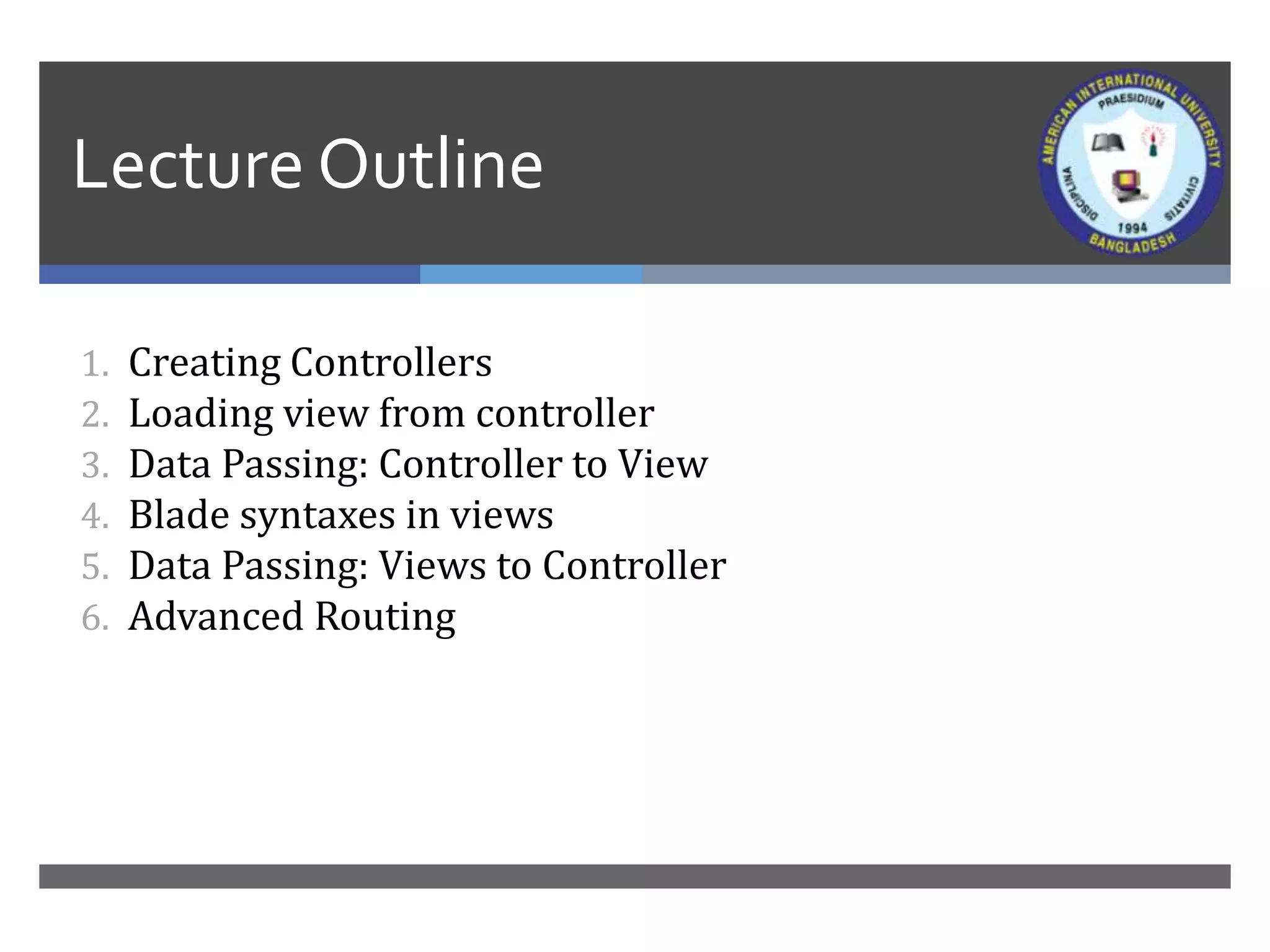 Lecture 4_Laravel Controller and Data Pass-Route.pptx Lecture 4_Laravel Controller and Data Pass-Route.pptx