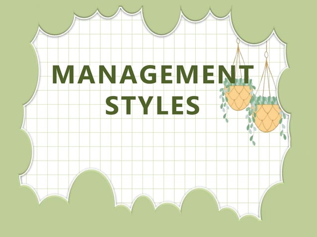 LECTURE 4 MANAGEMENT STYLES.pptx