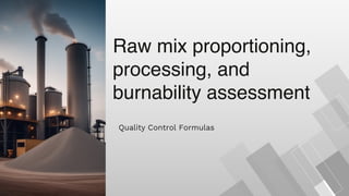Comprehensive Guide to Raw Mix Proportioning and Burnability Assessment ...