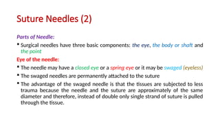 Lecture 4; Suture Materials, Suture Needles, Suture Patterns and ...