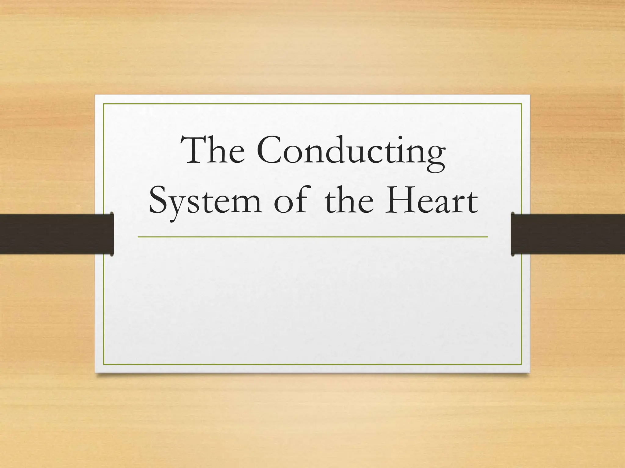 LECTURE 4_ The Conducting System of the Heart _ Blood Vessels.ppt